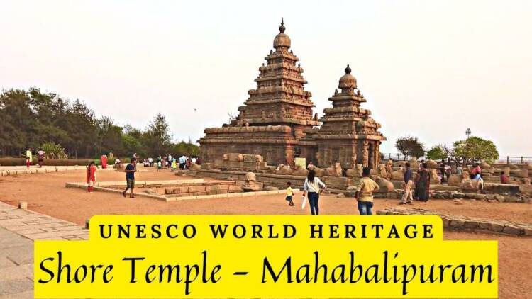 Shore Temple Mahabalipuram, Timings, History, and Travel Guide