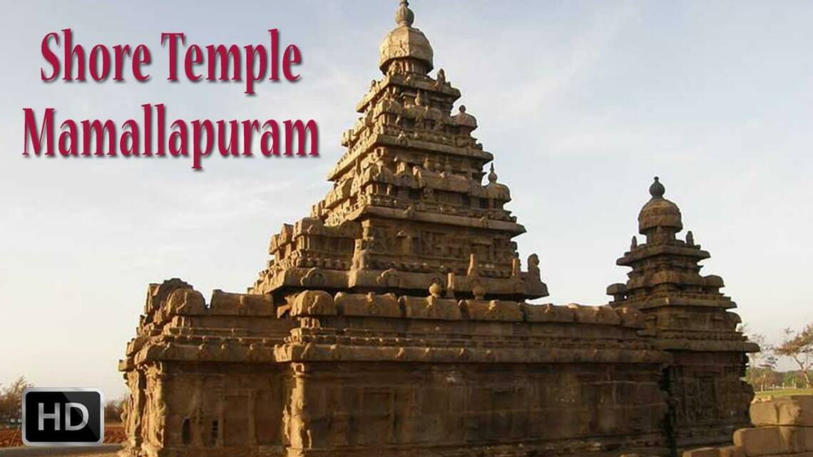 Shore Temple Mahabalipuram, Timings, History, and Travel Guide