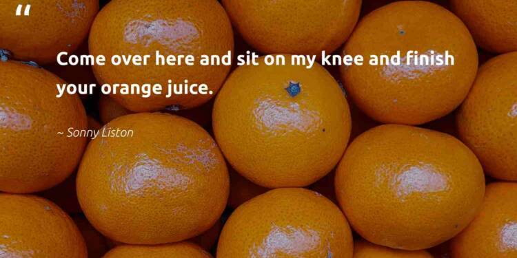 37 Orange Quotes and Captions: A Tangy Dose of Wisdom