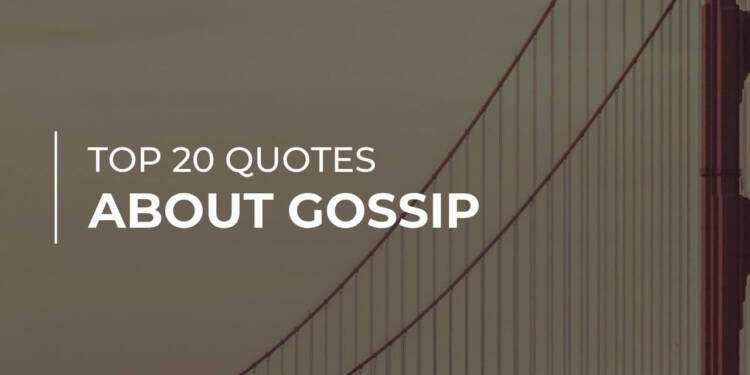 50 About Gossip Quotes: Unveiling the Art of Gossip - TFIGlobal